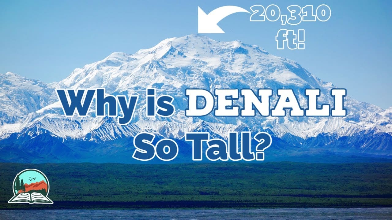Why Is Denali So Tall? (Video)